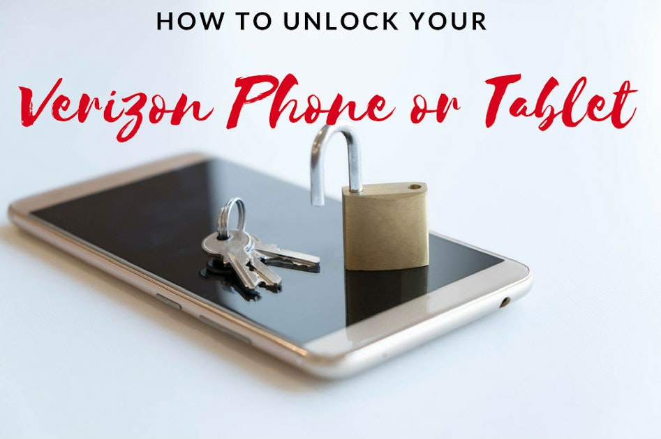 How to Unlock Your Verizon Phone or Tablet | WhistleOut