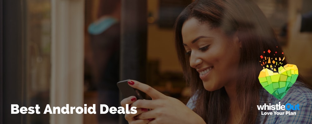 Best Android Deals | WhistleOut