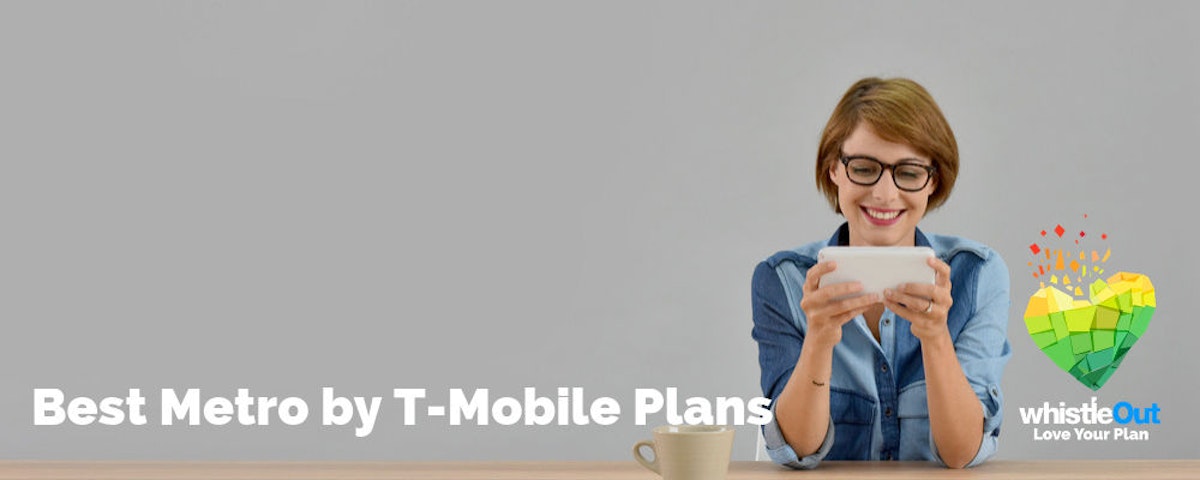 Best Metro by T-Mobile Cell Phone Plans | WhistleOut