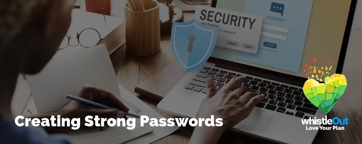 How to Create Strong Passwords | WhistleOut