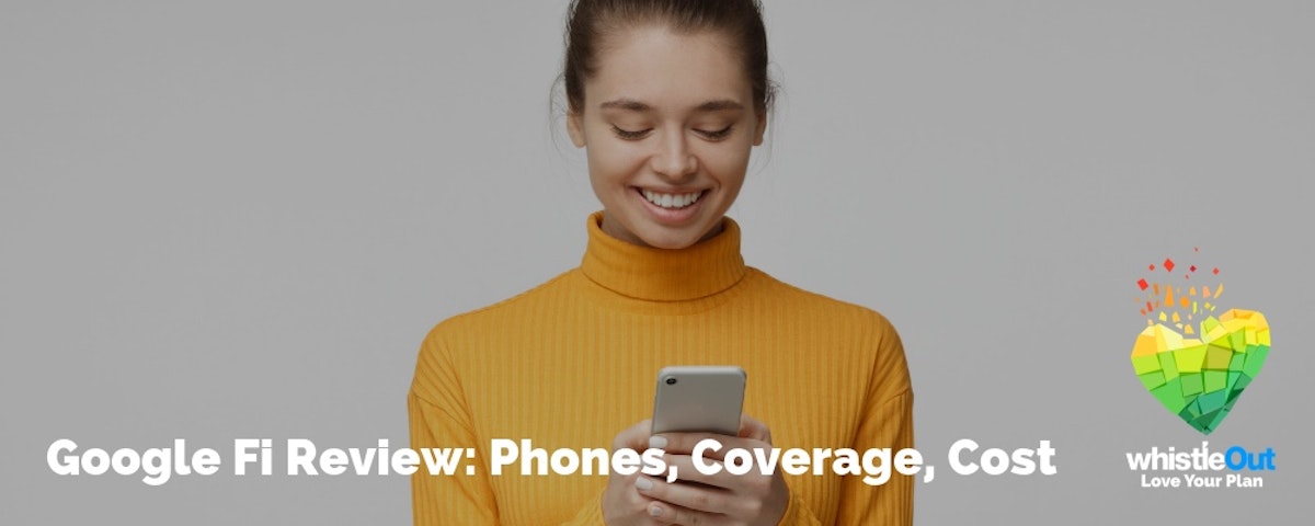 Google Fi Review: Phones, Coverage, Cost | WhistleOut