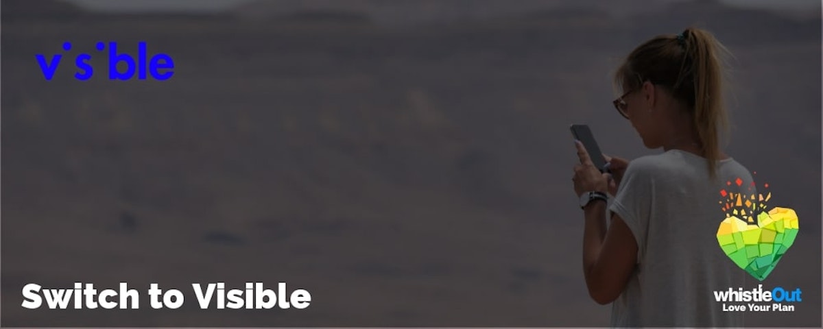 Switch to a Visible Cell Phone Plan | WhistleOut