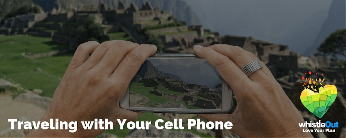 Traveling with Your Cell Phone | WhistleOut