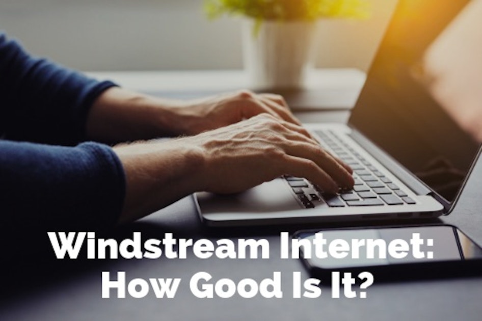 Windstream Internet Review: How Good Is It? | WhistleOut