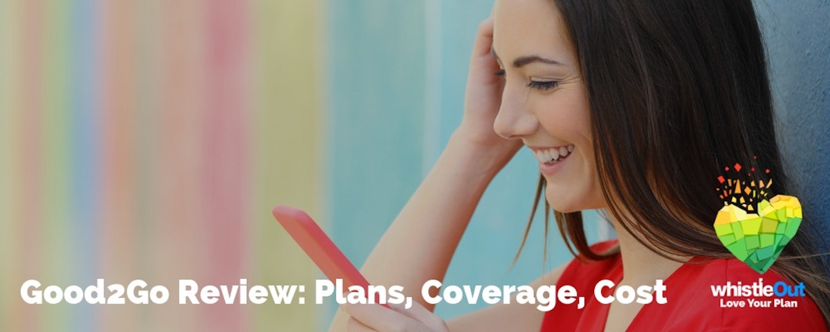Good2Go Review: Phones, Coverage, Cost | WhistleOut