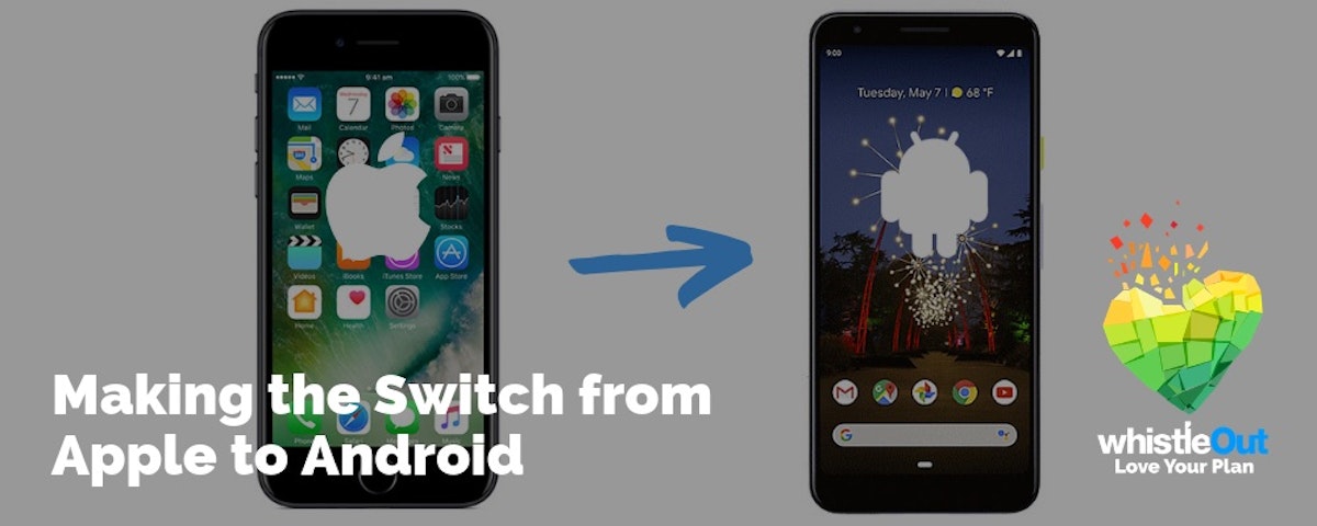 Apples to Apples...to Android: Making the Switch | WhistleOut