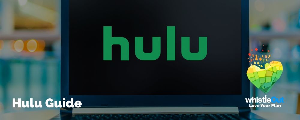 Hulu: A Complete Guide | WhistleOut
