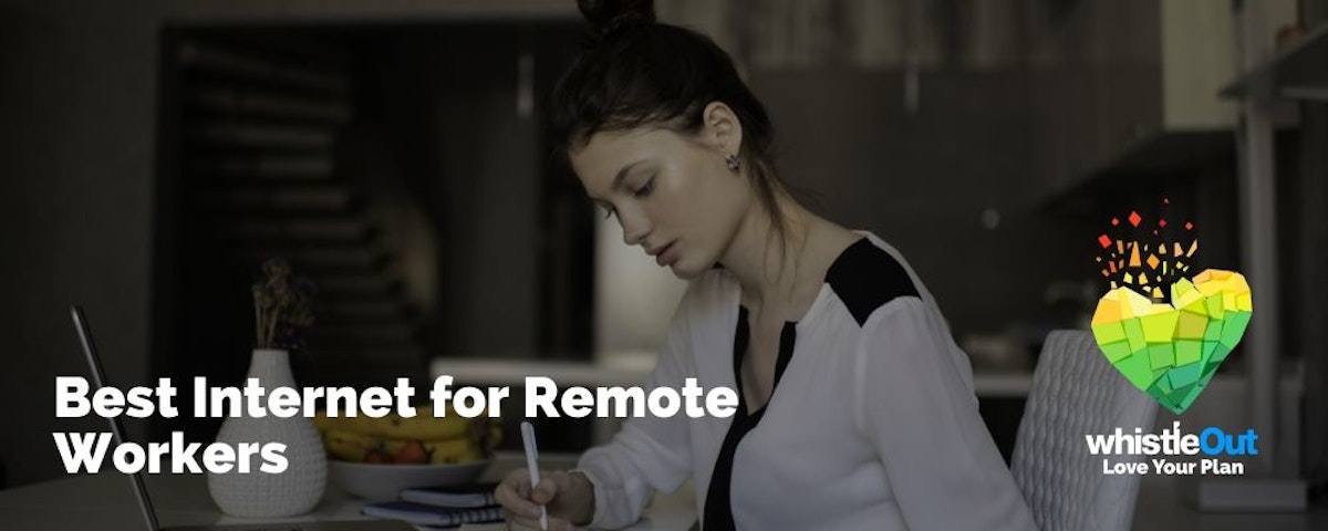 Best Internet for Working from Home 2023 | WhistleOut
