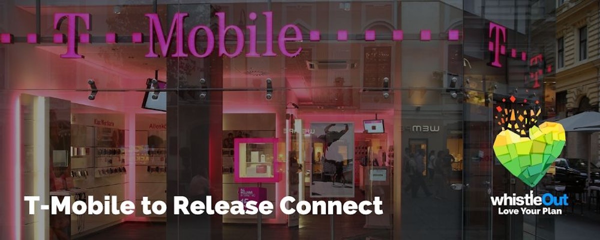T-Mobile Announces Early Launch of $15/Month Connect Plan | WhistleOut