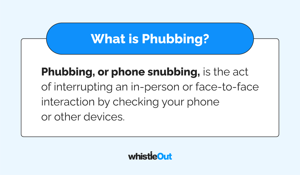 What Is Phubbing, and Are You Guilty of It? | WhistleOut