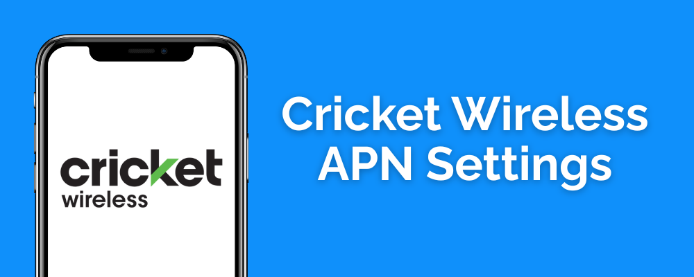 Cricket Wireless APN Settings for Android & iPhone | WhistleOut