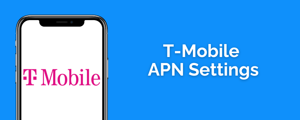 What Are T-Mobile's APN Settings? | WhistleOut