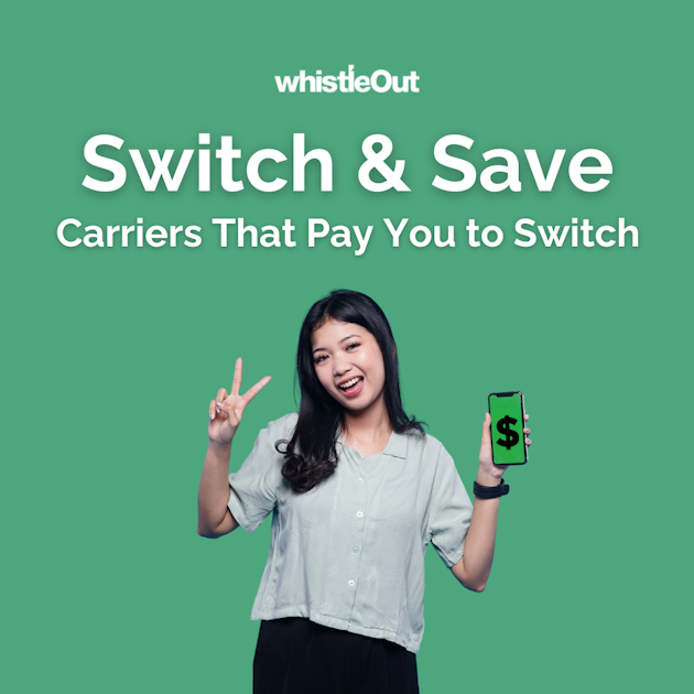 Switching Carriers? Here’s Who Pays You to Make the Move | WhistleOut